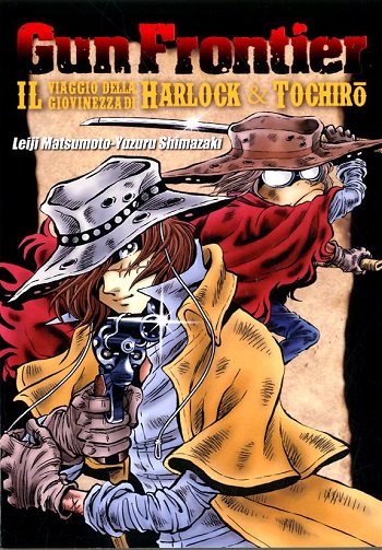 Gun Frontier - Il viaggio della giovinezza di Harlock & Tochiro (Manga ...