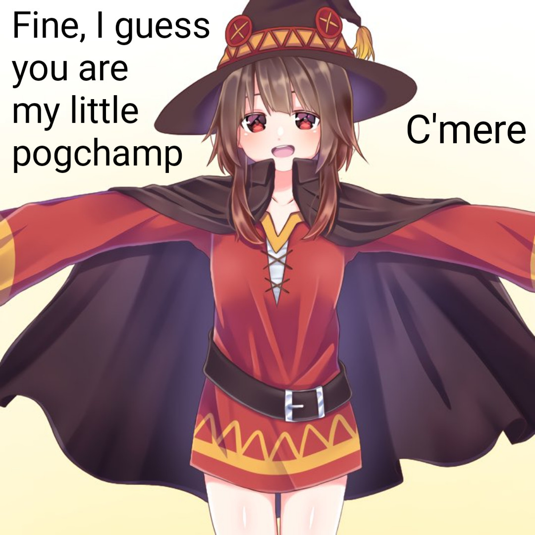Tutti noi abbiamo bisogno di un piccolo pogchamp | AnimeClick