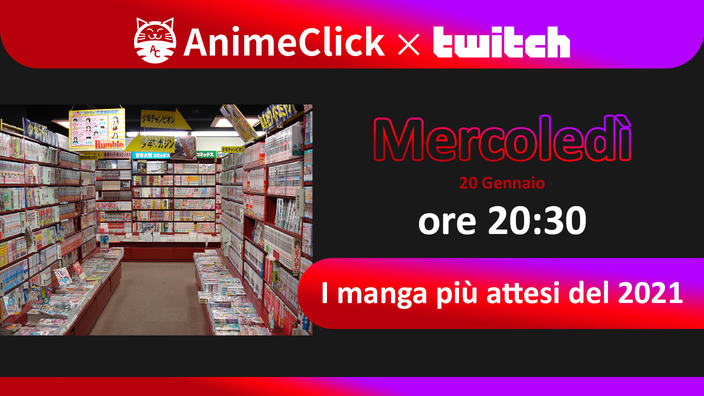 AnimeClick su Twitch: I manga più attesi del 2021 | AnimeClick